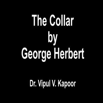 The Collar by George Herbert: Summary and Analysis | PPT