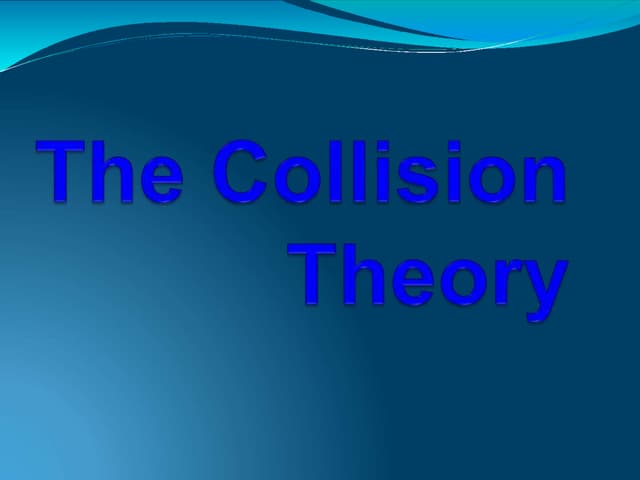 The Collision Theory Pptx