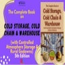 The Complete Book on Cold Storage, Cold Chain & Warehouse (with ...