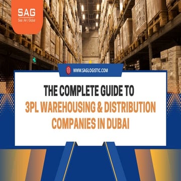 The Complete Guide To 3PL Warehousing & Distribution Companies in Dubai. | PDF