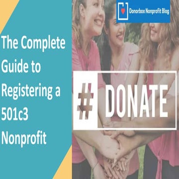 The Complete Guide to Registering a 501c3 nonprofit | PPTX