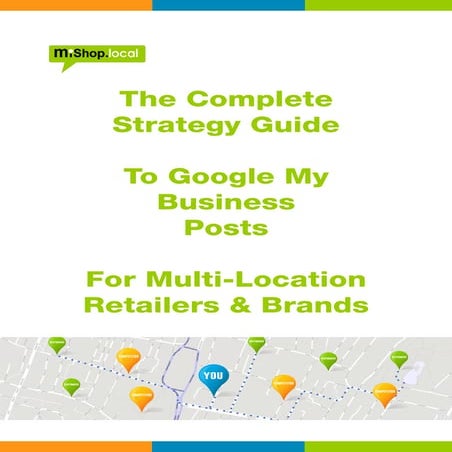 The complete guide to google my business posts for multi-location brands | PDF