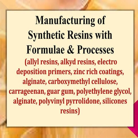 Manufacturing of Synthetic Resins with Formulae & Processes | PPT