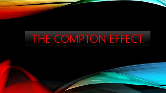 Compton effect | PPTX