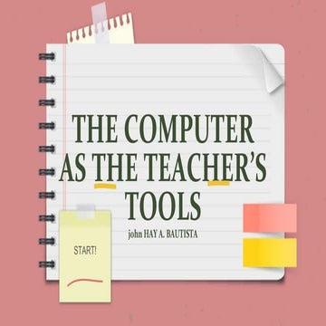THE COMPUTER AS THE TEACHER’S TOOLS.pptx | Technology & Computing