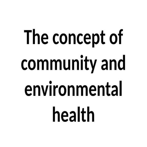 The concept of community and environmental health.pptx