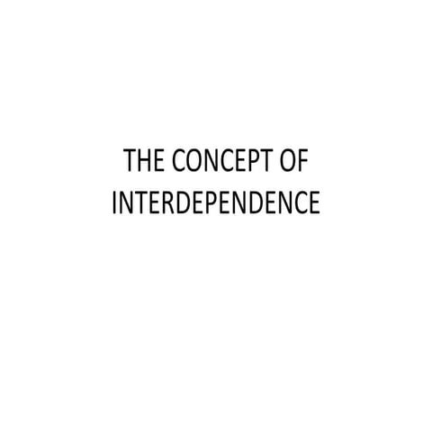 The concept of interdependence | PPTX