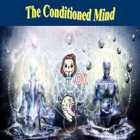 The Conditioned Mind | PPT
