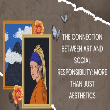 The Connection Between Art and Social Responsibility: More Than Just ...