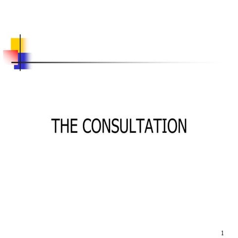 The Consultation Explained -4.ppt