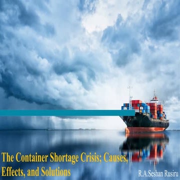 The Container Shortage Crisis and trends .pptx