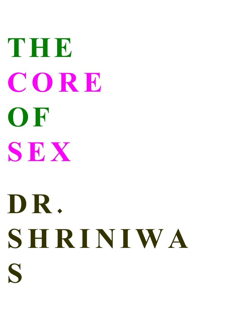 T H E C O R E O F S E X D R S H R I N I W A S K A S H A L I K A t-h-e-c-o-r-e-o-f-s-e-x-d-r-s-h-r-i-n-i-w-a-s-k-a-s-h-a-l-i-k-a