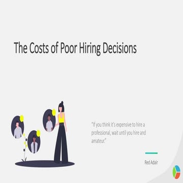 The Costs of Poor Hiring Decisions and How to Avoid Them | PPTX