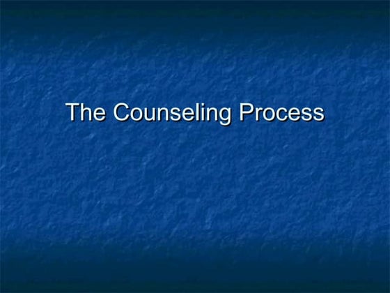 COUNSELING PROCESS | PPTX | Family and Relationships