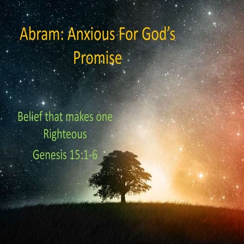 Abram: Anxious For God's Promise - Genesis 15:1-6 | PPTX