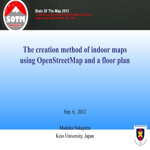 The creation method of indoor maps using osm state of the map 2012 ...