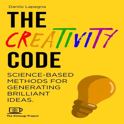 The Creativity Code - Science-based methods for generating brilliant ...