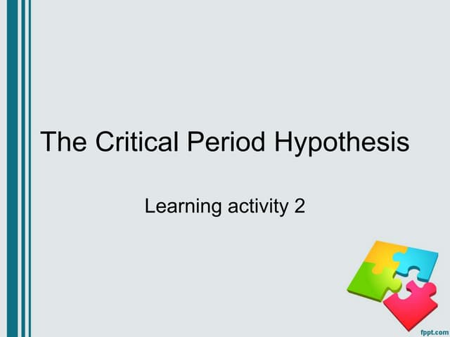 Critical period hypothesis | PPT