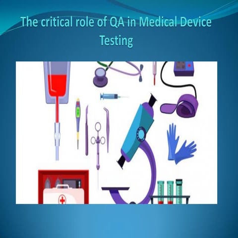 The critical role of QA in Medical Device Testing.pdf