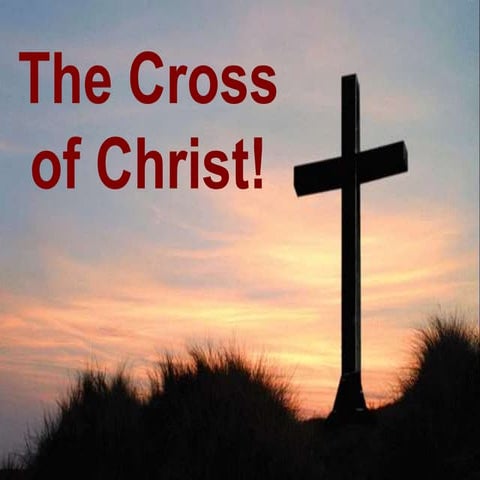The Cross of Christ! | PPTX