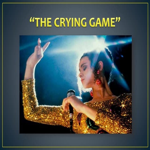The crying game | PPT