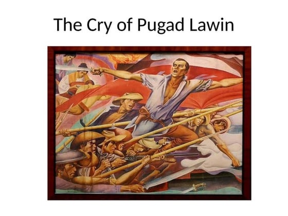 Readings in Philippine History CRY-OF-BALINTAWAK-OR-PUGAD-LAWIN.pptx ...
