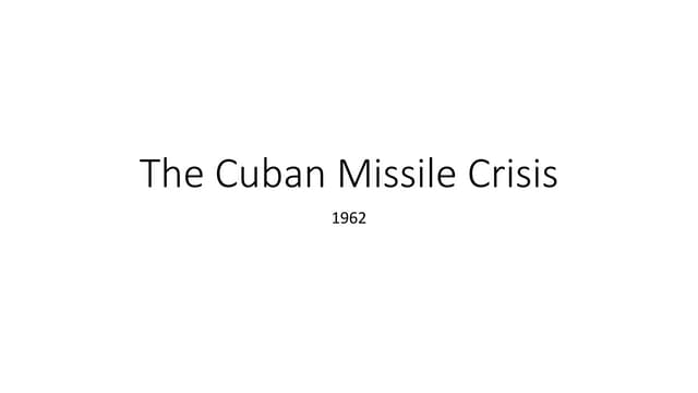 The Cuban Missile Crisis | PDF
