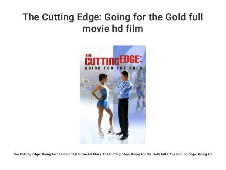 The Cutting Edge Going For The Gold Full Movie Hd Film