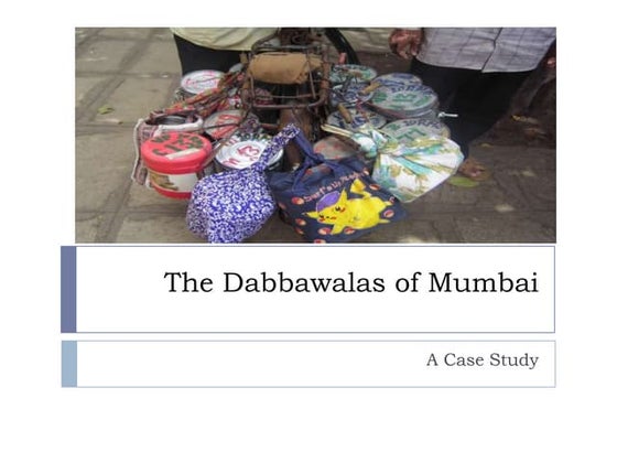 CASE STUDY ON DABBAWALA SYSTEM OF MUMBAI | DOCX | Rail Travel | Travel Type