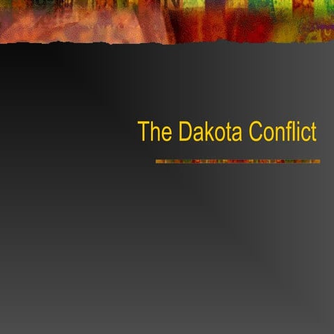 The dakota conflict - A Brief History | PPT