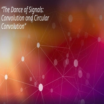 The Dance of Signals.pptx convolution in DSP | PPTX