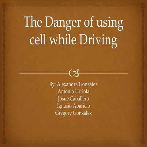 The danger of using cell while driving | PPTX