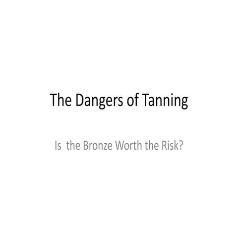The dangers of tanning | PPTX