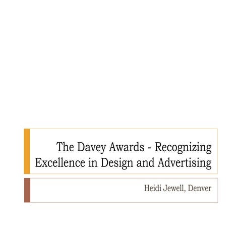 The Davey Awards - Recognizing Excellence in Design and Advertising | PPT