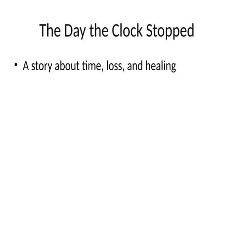The_Day_The_Clock_Stopped.pptx a story about the time story | PPTX
