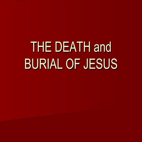 The Death And Burial Of Jesus | PPT
