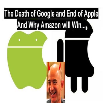 The Death of Google and End of Apple, And Why Amazon Will Win... | PPT