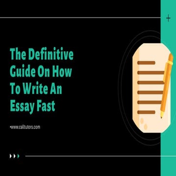 The Definitive Guide On How To Write An Essay Fast Pptx