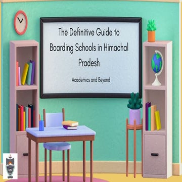 The Definitive Guide to Boarding Schools in Himachal Pradesh: Academics and Beyond | PDF