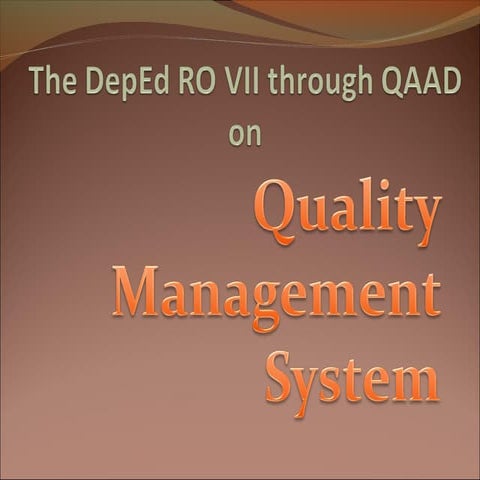 The DepEd-Regional Office VII through QAAD on Quality Management System ...