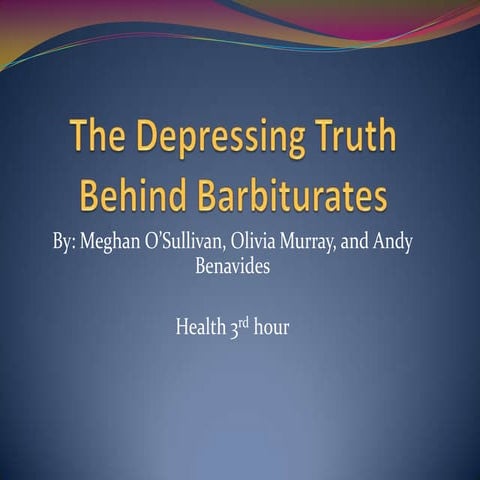 The depressing truth behind barbiturates | PPTX