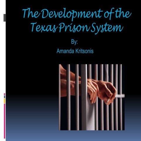The Development Of The Texas Prison System | PPTX