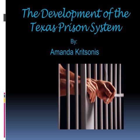 The development of the texas prison system | PPTX
