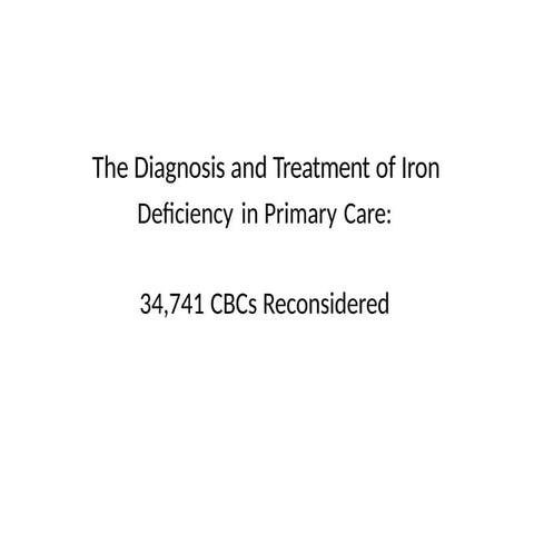 The Diagnosis and Treatment of Iron Deficiency in Primary Care.pptx