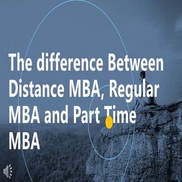The difference between distance mba, regular mba and part time mba | PPTX