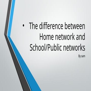 The difference between Home network and School.pptx