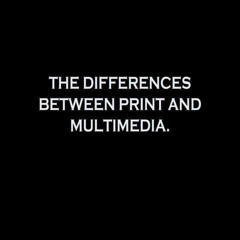 The Differences Between Print And Multimedia | PPT