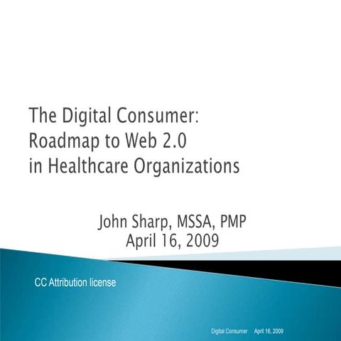 The Digital Consumer: Web 2.0 Roadmap for Healthcare Organizations | PPTX