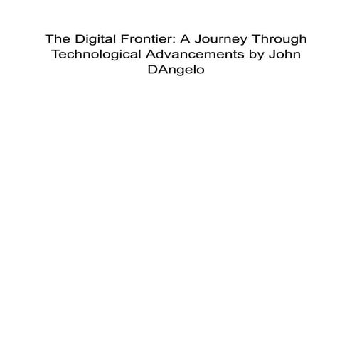 The Digital Frontier_ A Journey Through Technological Advancements by ...