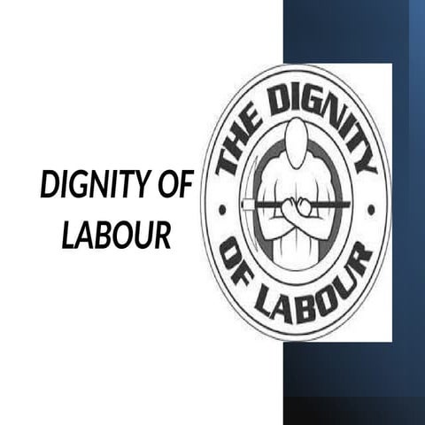 The Dignity Of Labour and the importance.PPTX